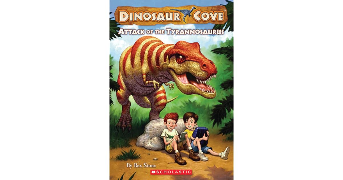 Attack Of The Tyrannosaurus (Dinosaur Cove, #1) by Rex Stone