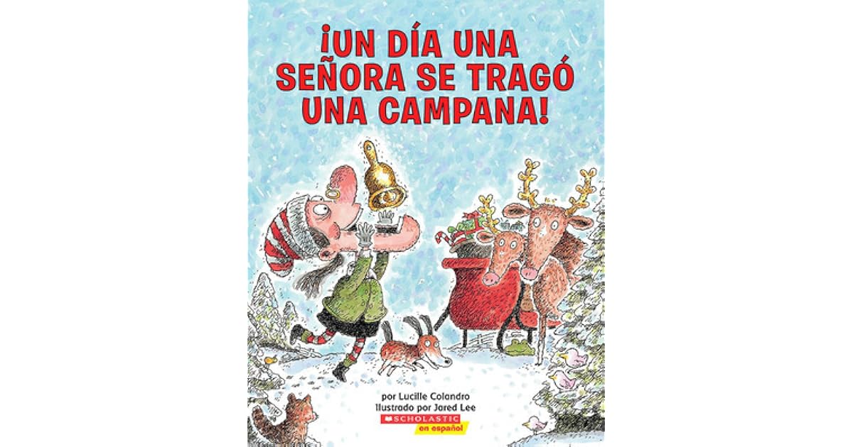 ¡Un día una señora se tragó una campana! by Lucille Colandro