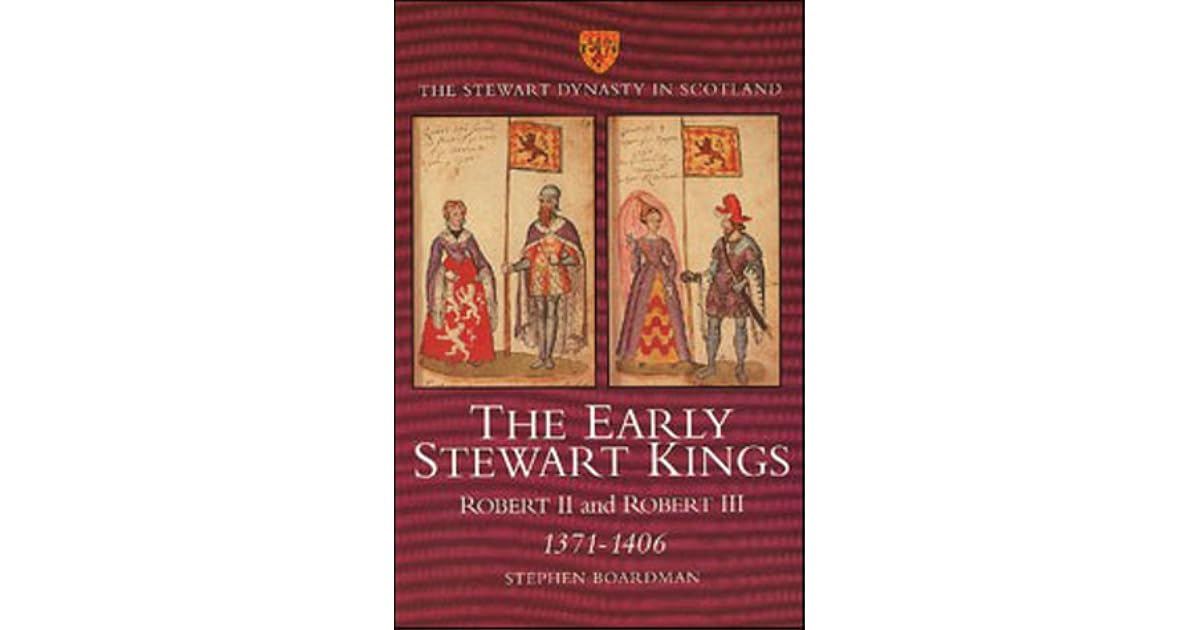 The Early Stewart Kings: Robert II and Robert III 1371 - 1406 by ...