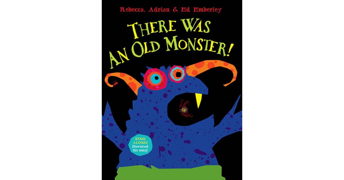 There Was an Old Monster! by Rebecca Emberley