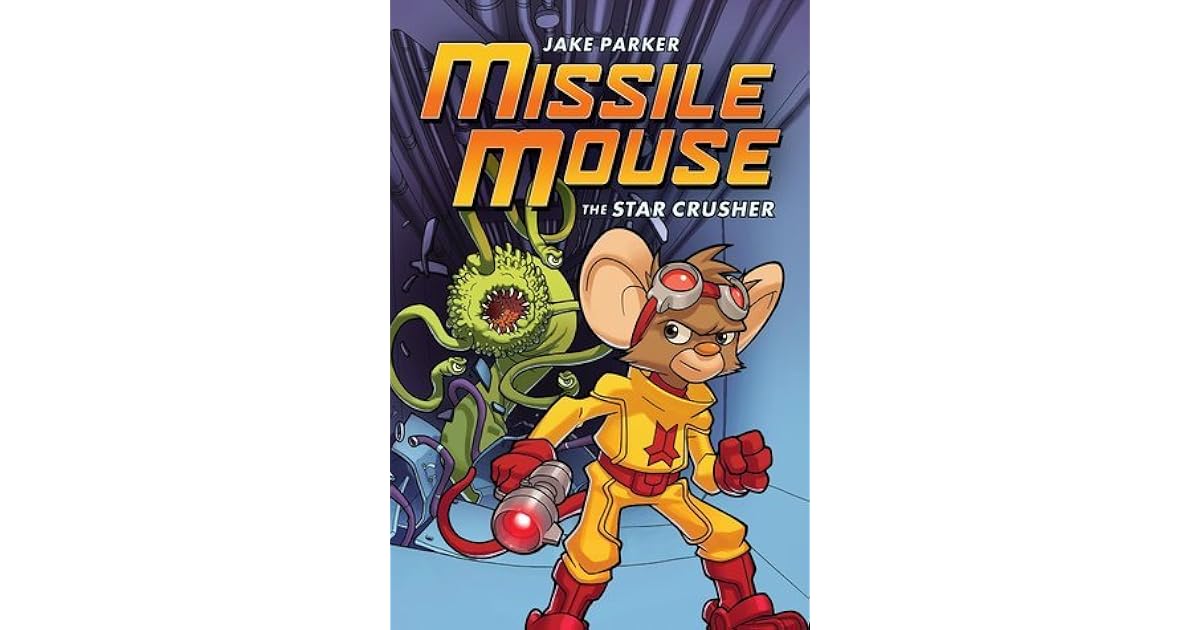 Missile Mouse #1 The Star Crusher by Jake Parker