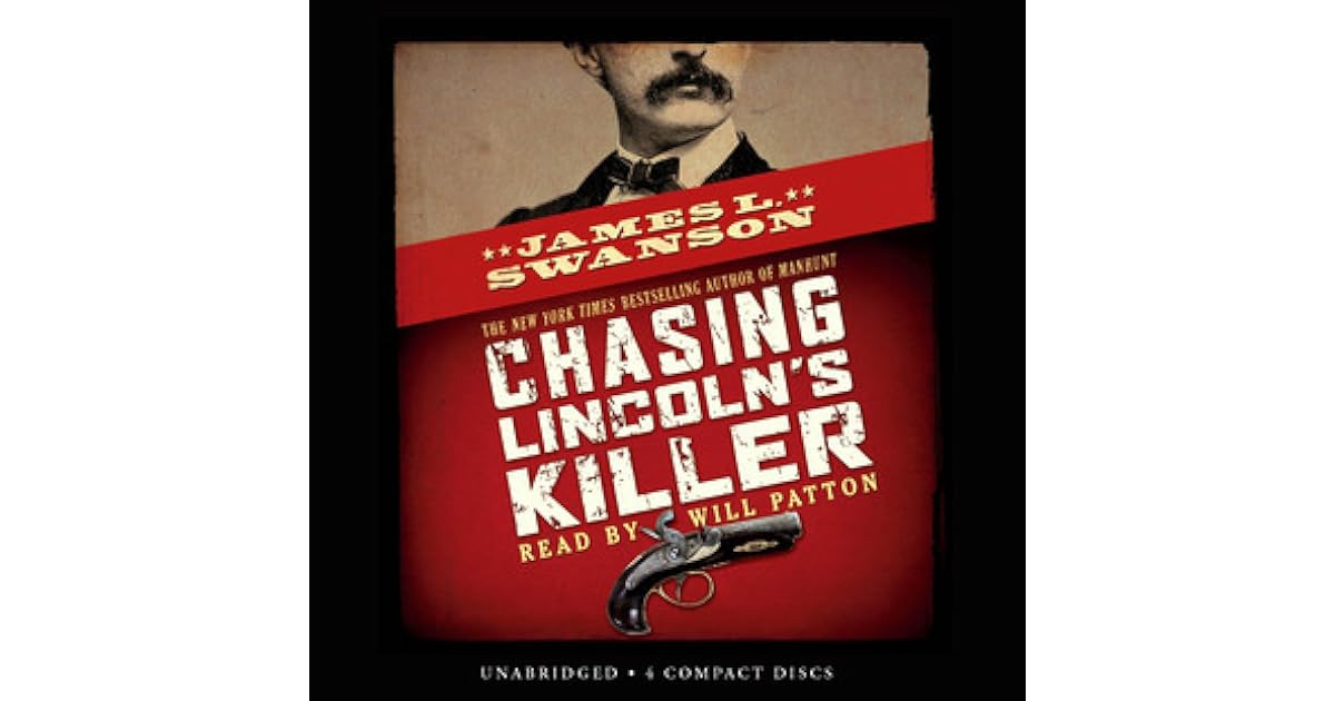 Chasing Lincoln's Killer by James L. Swanson