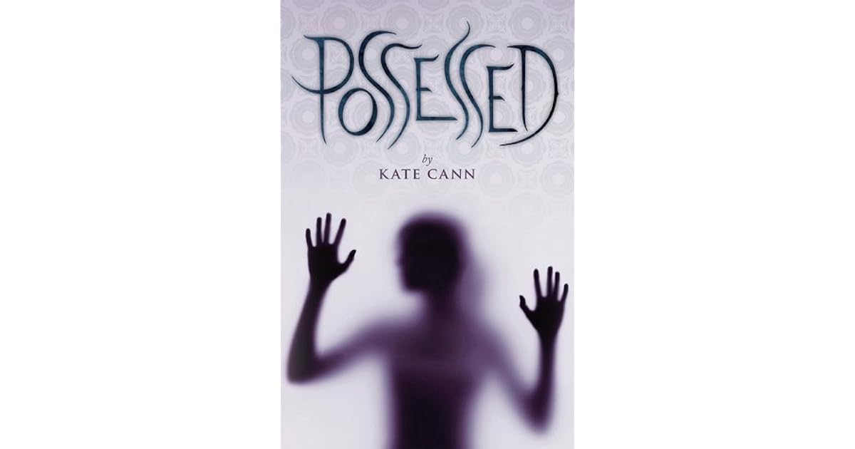 Possessed by Kate Cann