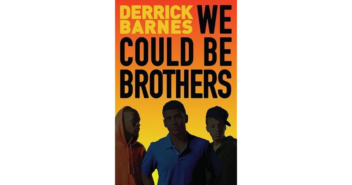 We Could Be Brothers by Derrick Barnes
