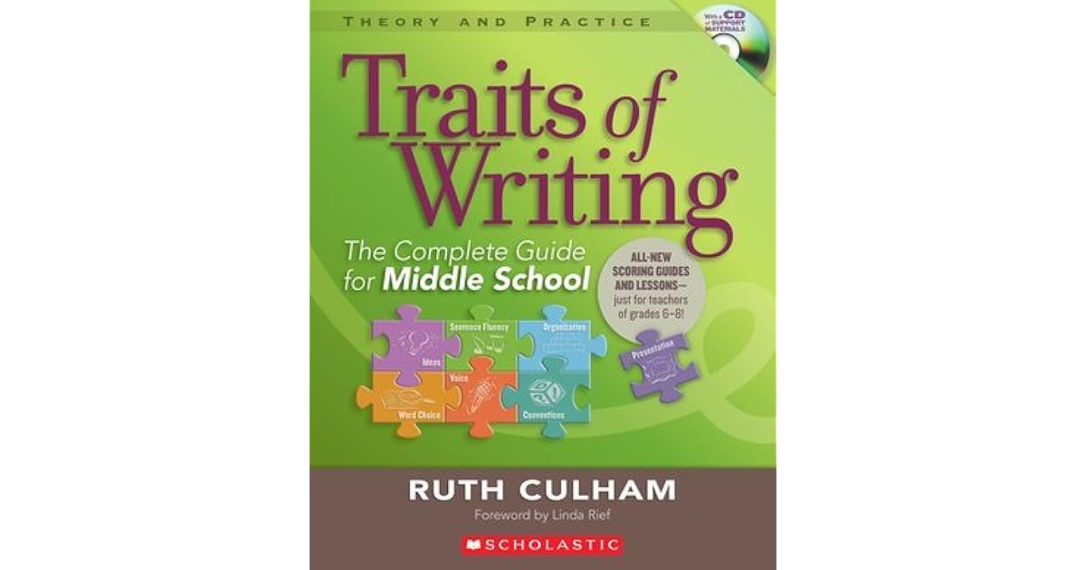 Traits of Writing: The Complete Guide for Middle School by Ruth Culham