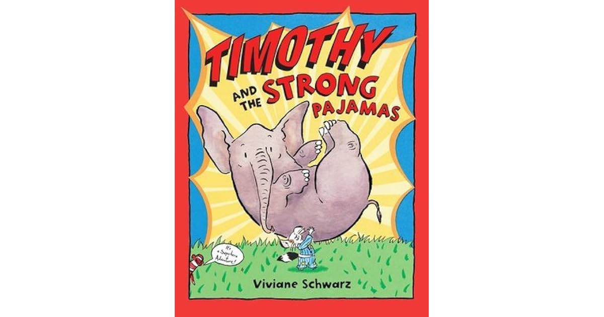 Timothy and the Strong Pajamas by Viviane Schwarz