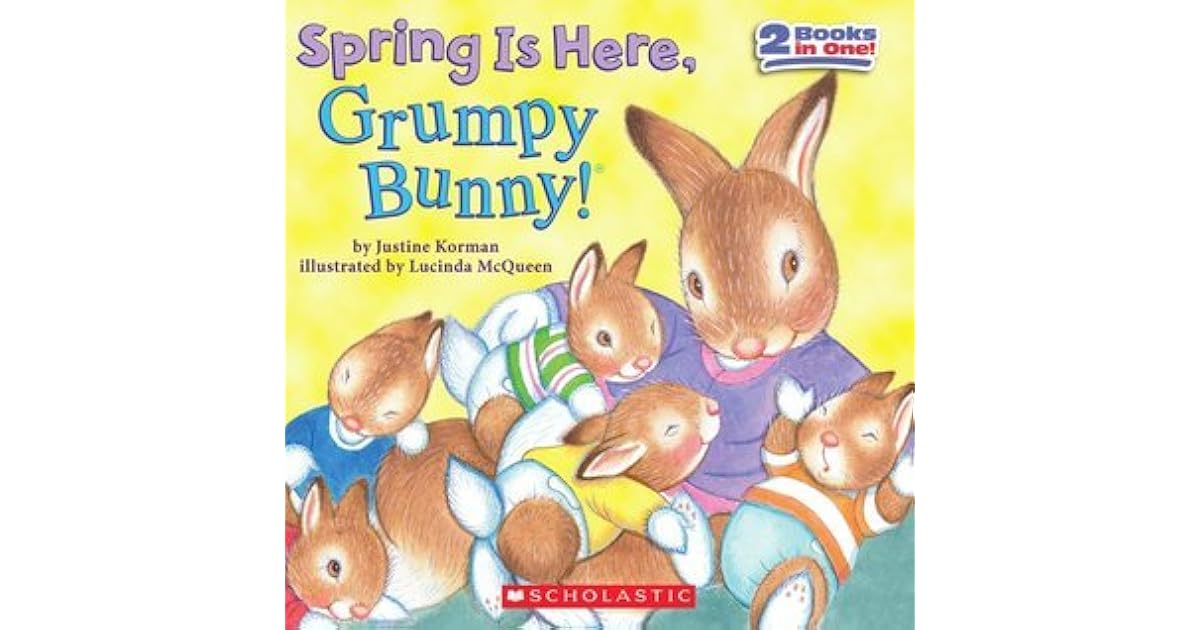 Spring Is Here, Grumpy Bunny! by Justine Korman Fontes