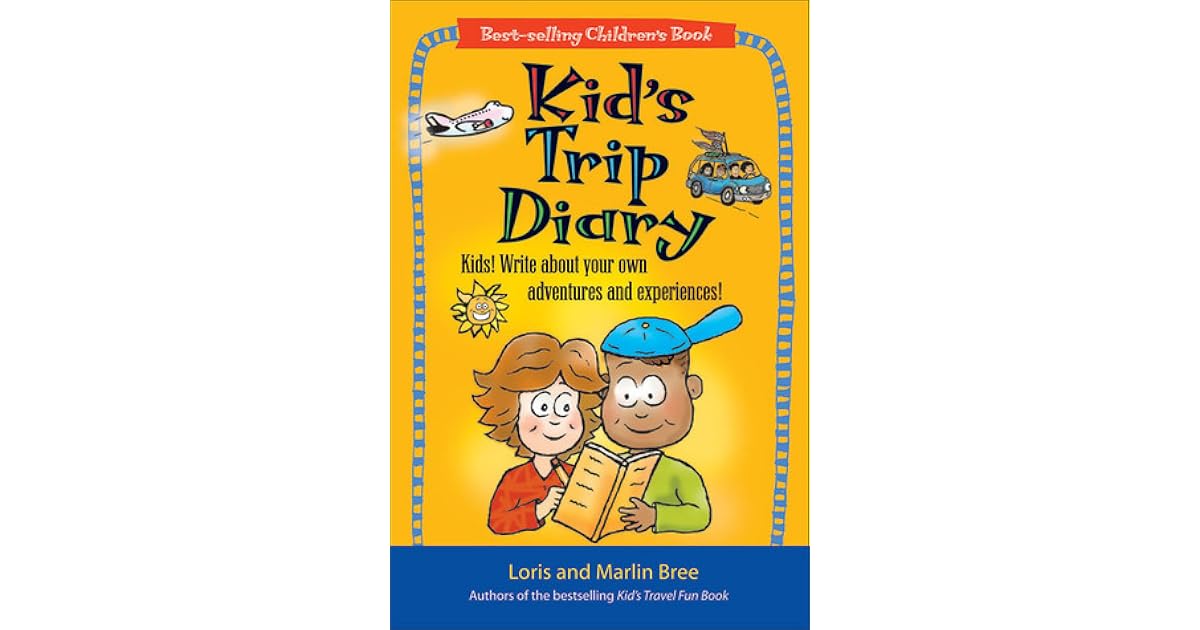 Kid's Trip Diary: Kids! Write About Your Own Adventures and Experiences ...