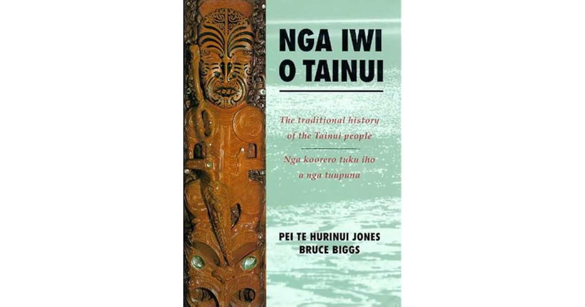 Nga Iwi o Tainui: The Traditional History of the Tainui People/Nga ...