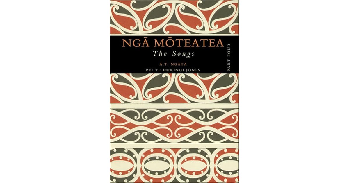 Nga Moteatea: The Songs: Part Four by Apirana Turupa Ngata