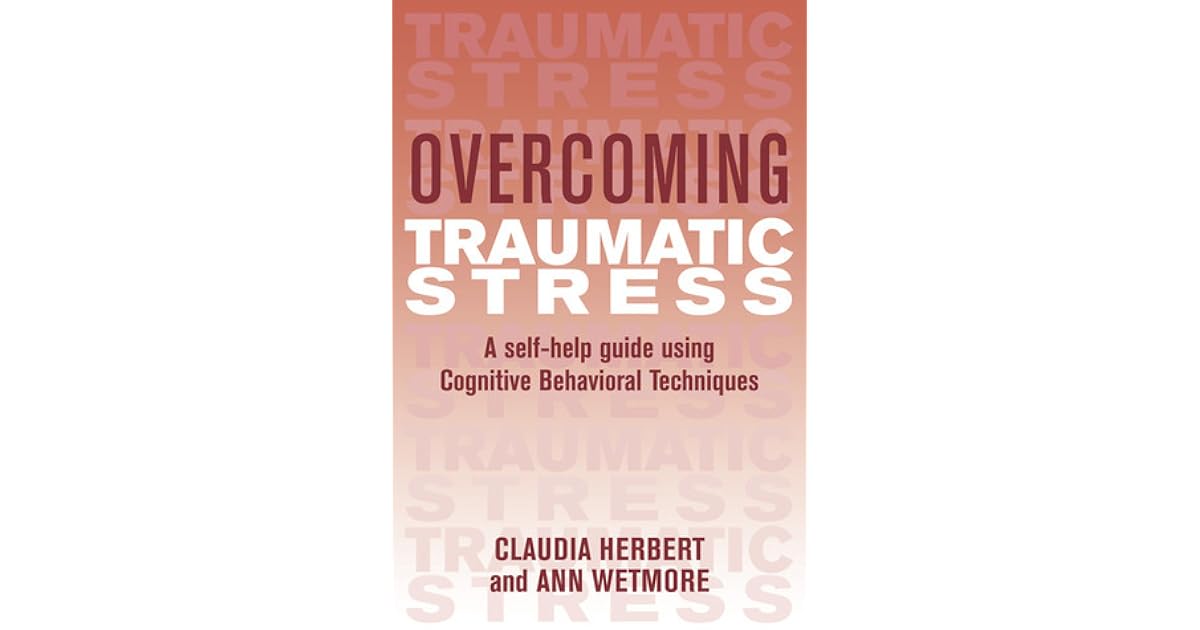 Overcoming Traumatic Stress by Claudia Herbert