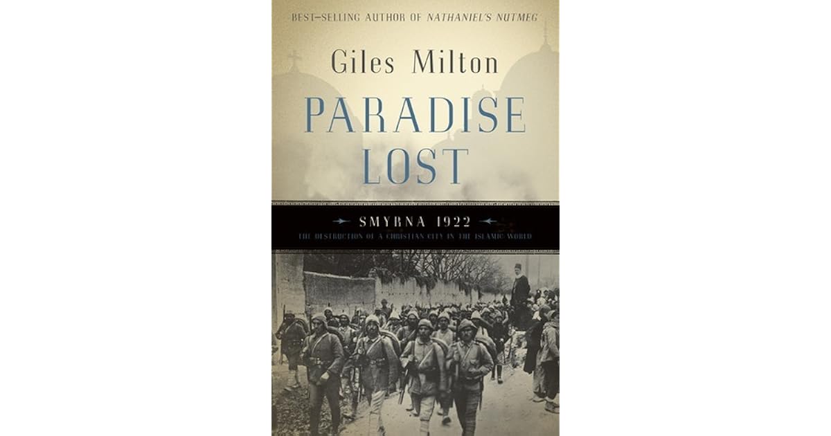 Paradise Lost: Smyrna, 1922 by Giles Milton