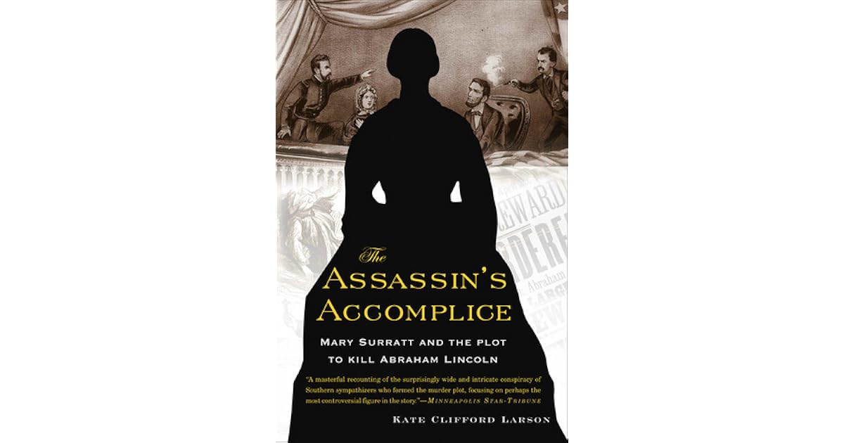 The Assassin's Accomplice: Mary Surratt and the Plot to Kill Abraham ...