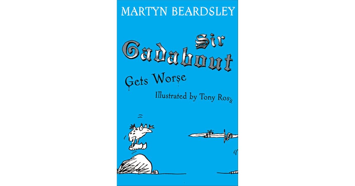 Sir Gadabout Gets Worse (Sir Gadabout, #2) by Martyn Beardsley