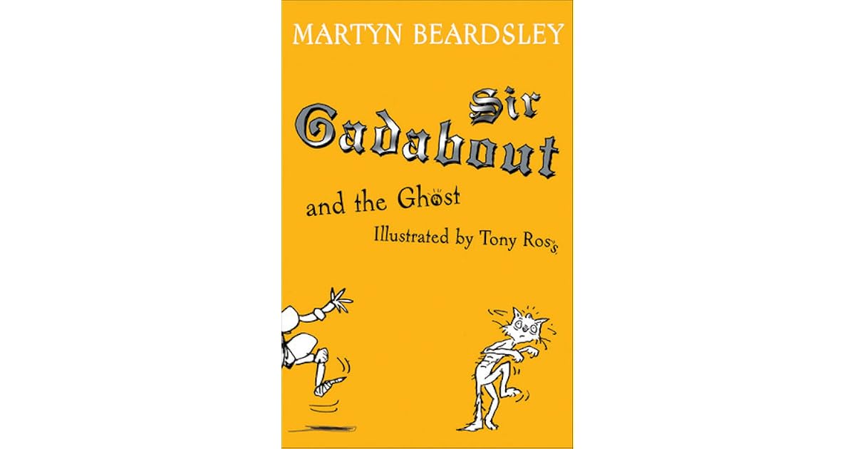 Sir Gadabout and the Ghost (Sir Gadabout, #3) by Martyn Beardsley
