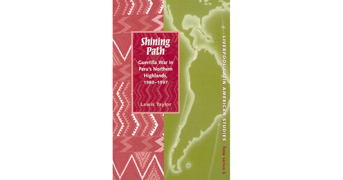 Shining Path: Guerrilla War in Peru's Northern Highlands by Lewis Taylor