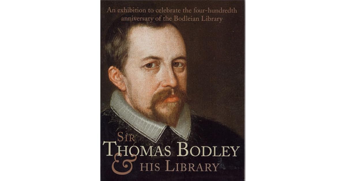 Sir Thomas Bodley His Library by Bodleian Library