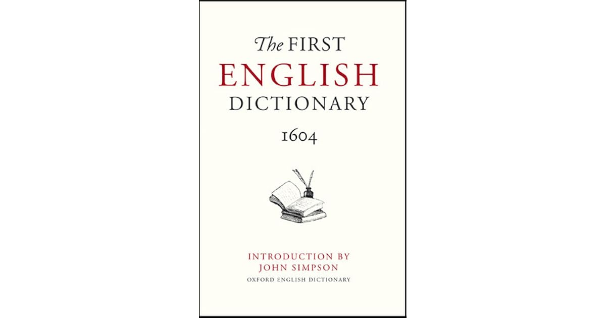 The First English Dictionary 1604: Robert Cawdrey's A Table ...