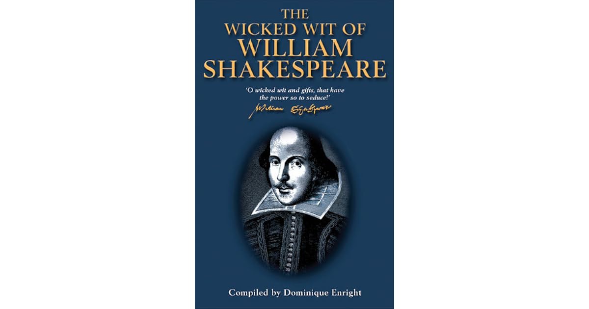 The Wicked Wit of William Shakespeare by William Shakespeare