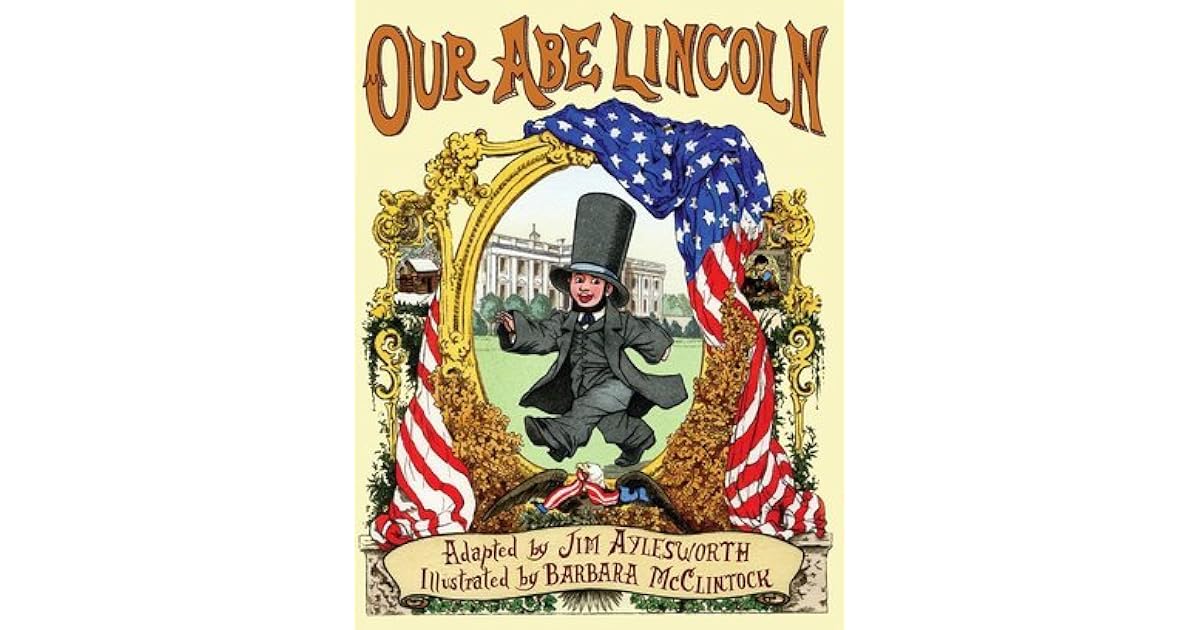 Our Abe Lincoln by Jim Aylesworth
