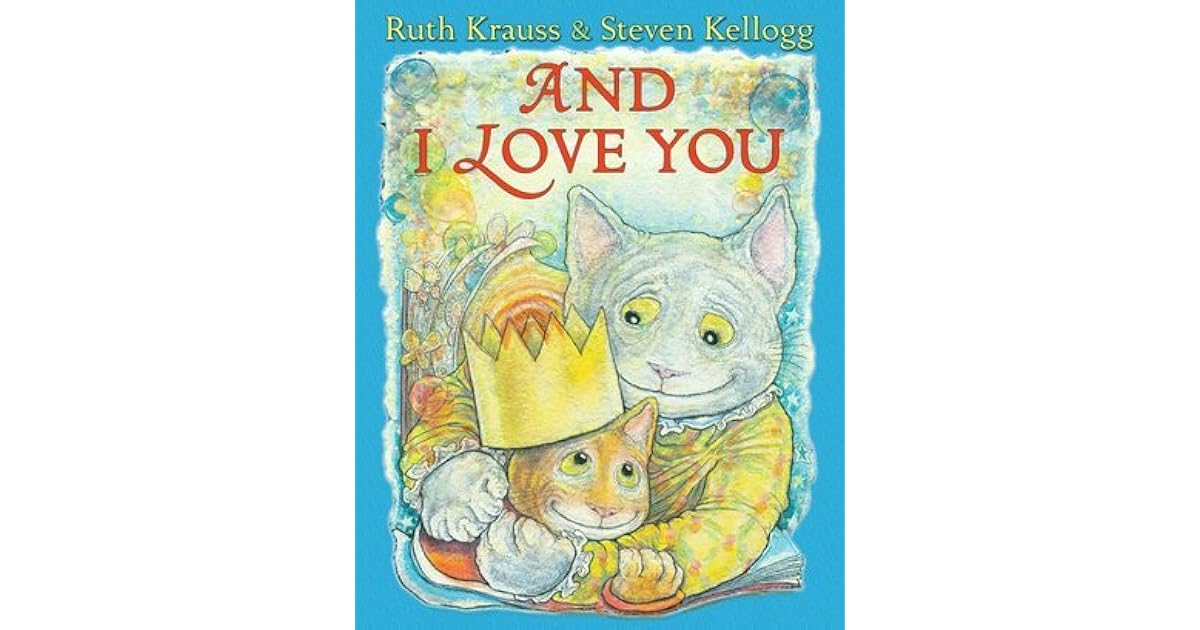 And I Love You by Ruth Krauss