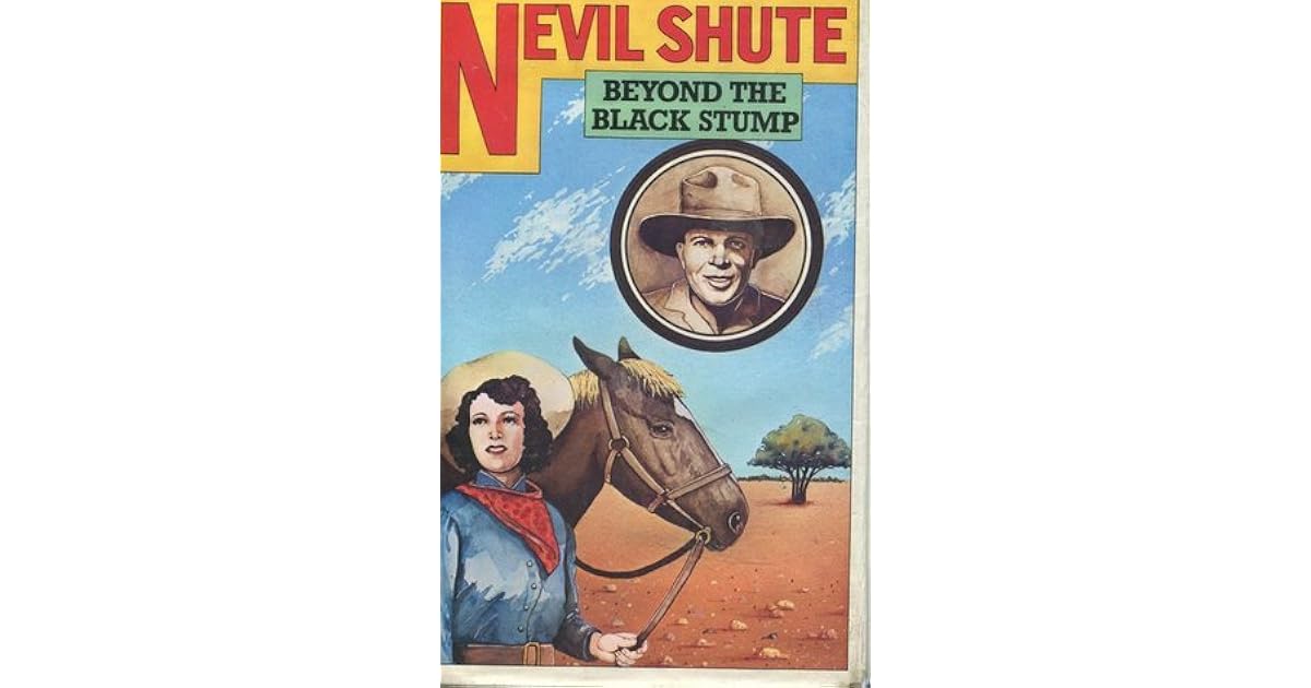 Beyond The Black Stump by Nevil Shute