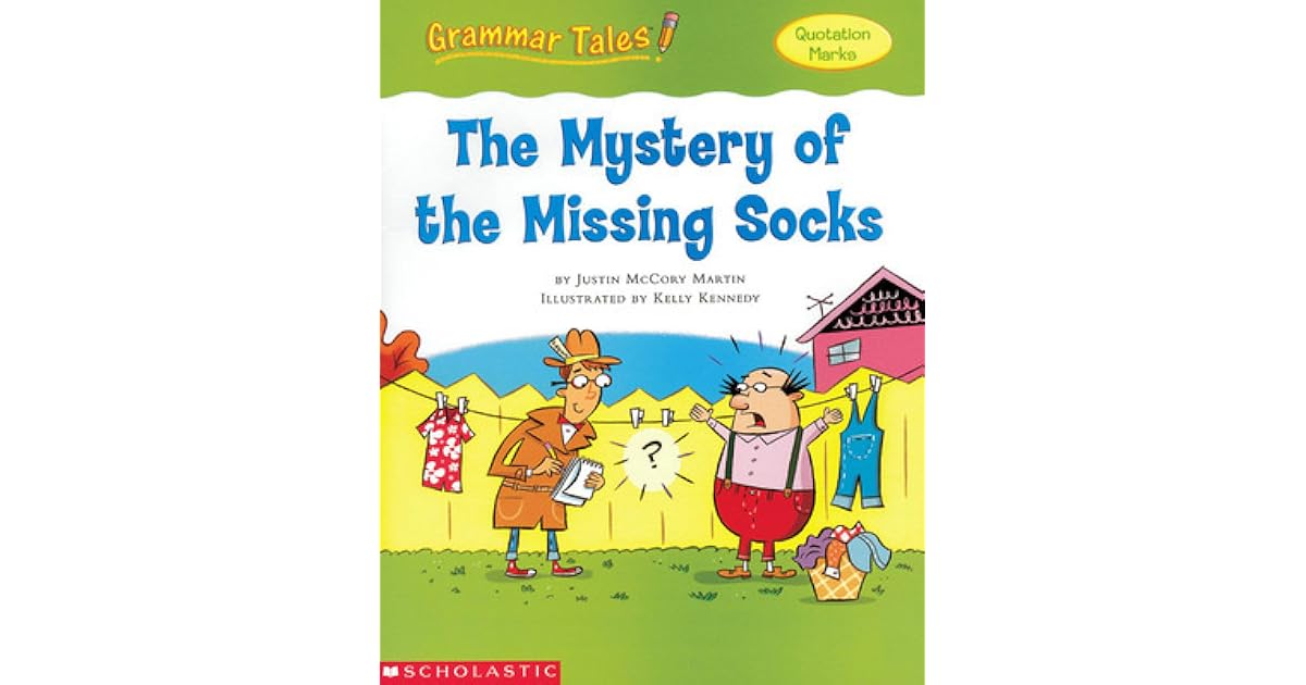 The Mystery of the Missing Socks by Justin McCory Martin