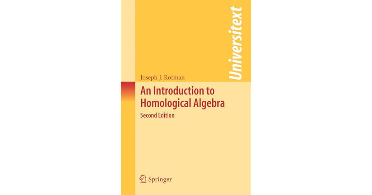 An Introduction to Homological Algebra by Joseph J. Rotman