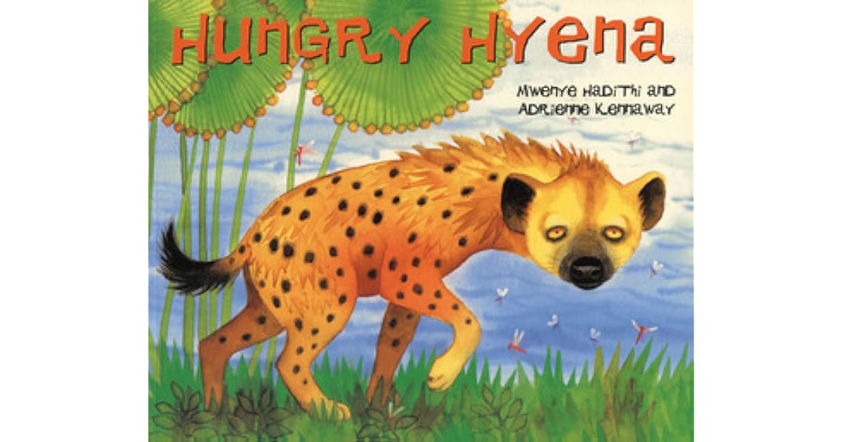 Hungry Hyena by Mwenye Hadithi