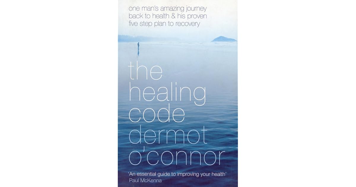 The Healing Code: One Man's Amazing Journey Back to Health and his ...