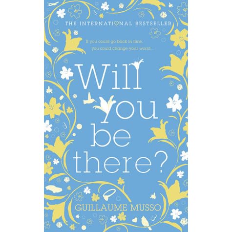Will You Be There? by Guillaume Musso — Reviews, Discussion, Bookclubs ...