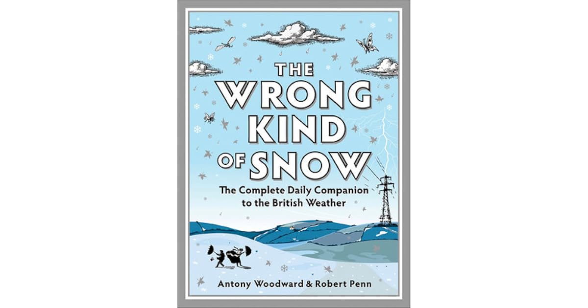 The Wrong Kind of Snow: The Complete Daily Companion to the British ...