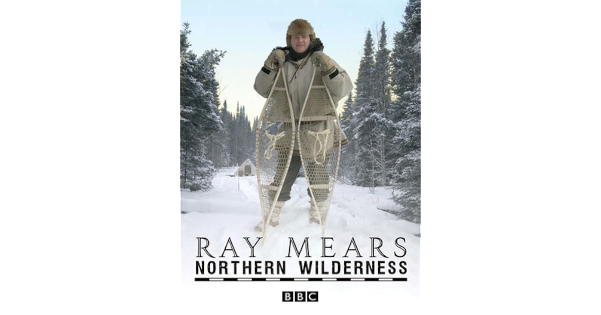 Northern Wilderness by Ray Mears