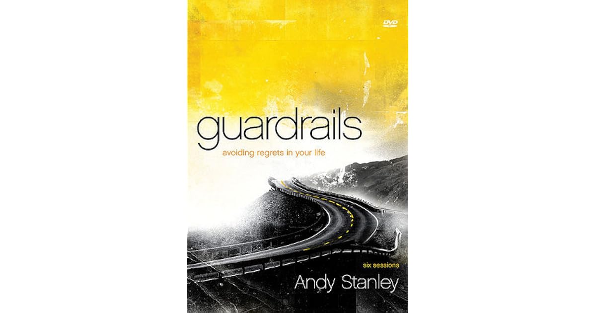 Guardrails Participant's Guide with DVD: Avoiding Regrets in Your Life ...