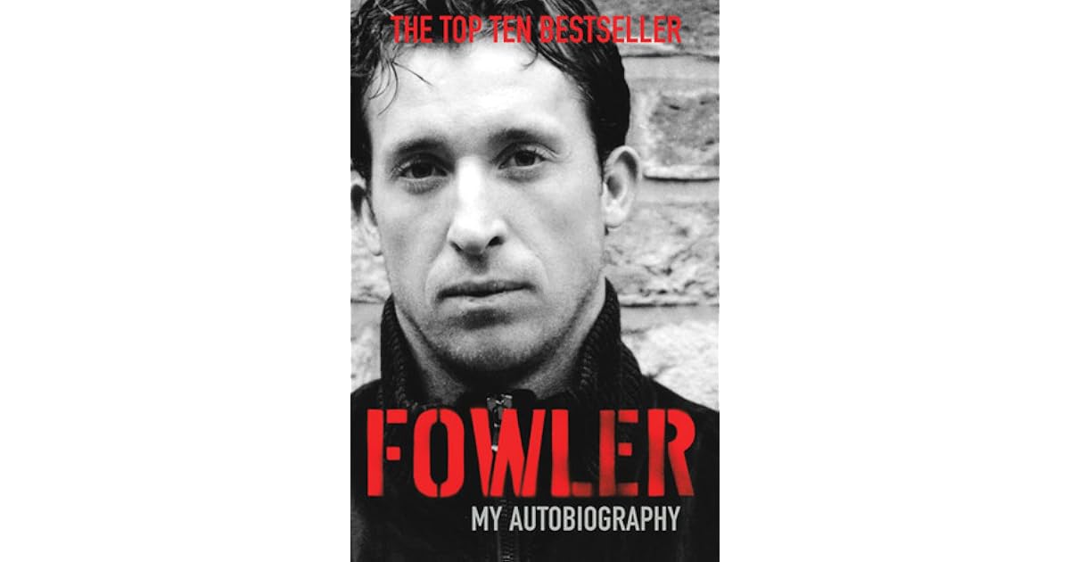 Fowler: My Autobiography by Robbie Fowler