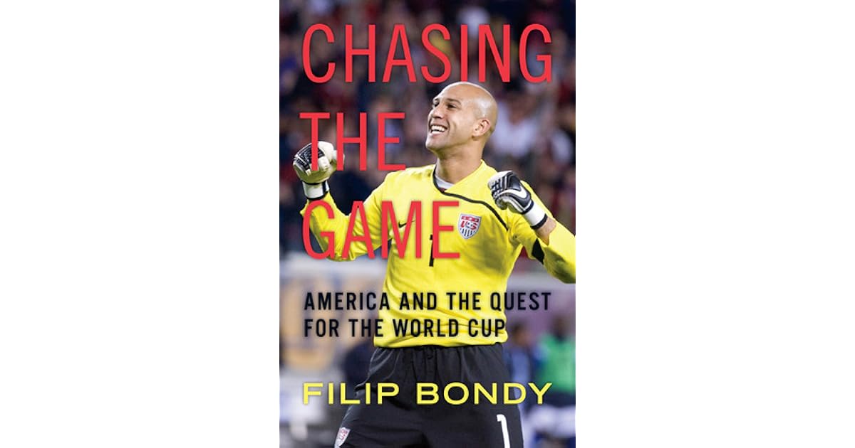 Chasing the Game: America and the Quest for the World Cup by Filip Bondy