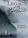 Book giveaway for Legacy of the Highlands by Harriet Schultz Feb 25-Mar ...