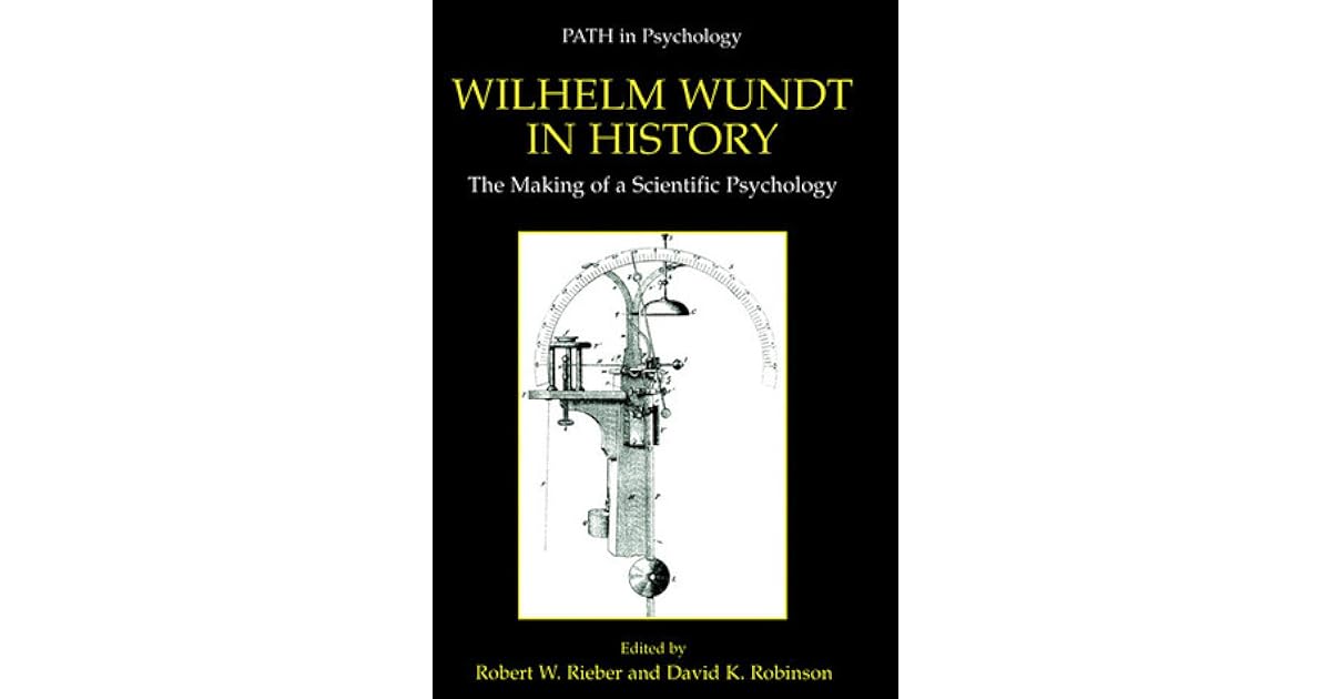 Wilhelm Wundt in History: The Making of a Scientific Psychology by ...