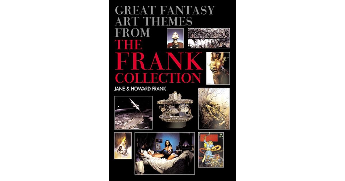 Great Fantasy Art Themes from the Frank Collection by Jane Frank