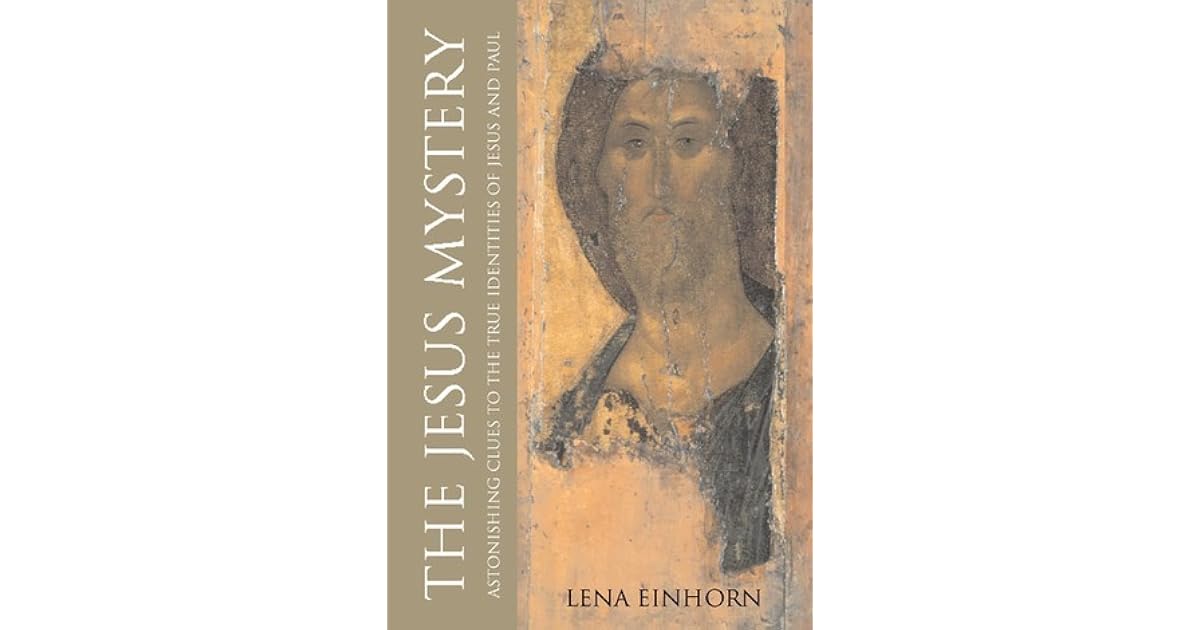 The Jesus Mystery: Astonishing Clues to the True Identities of Jesus ...