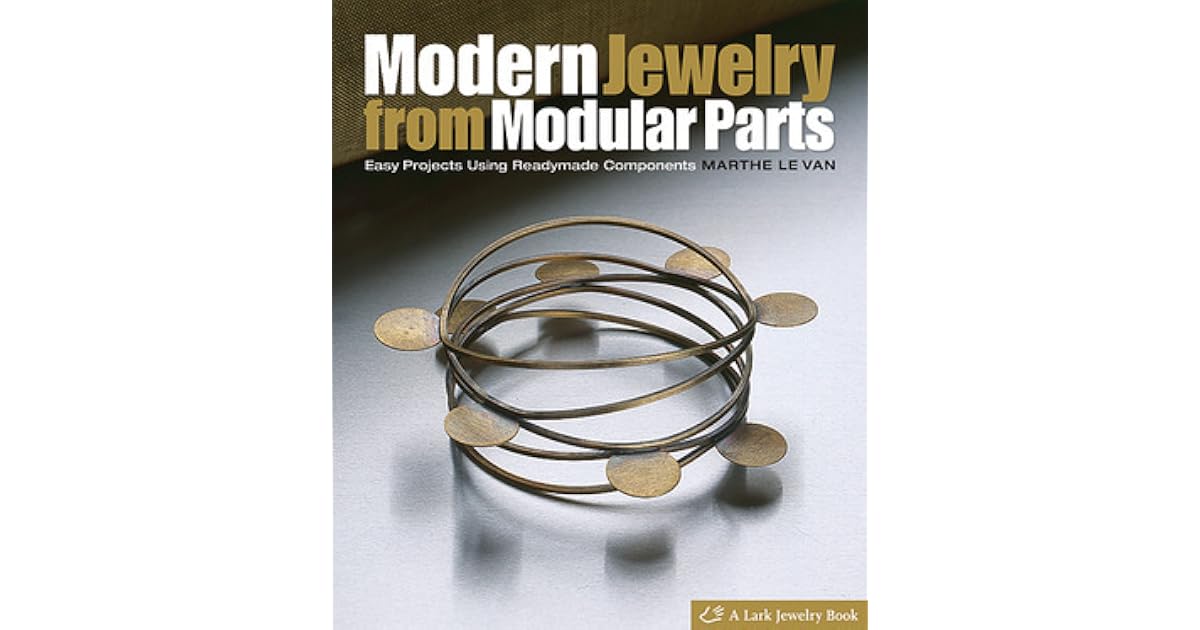 Modern Jewelry from Modular Parts: Easy Projects Using Readymade ...