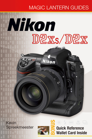 ->Read or Download ePub Nikon D2xs/D2x (Magic Lantern Guides) BY Kevin Spreekmeester full pages ...