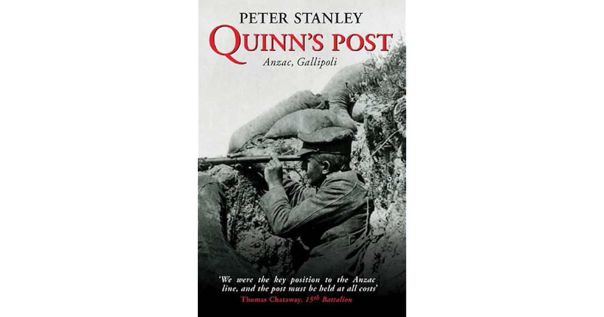 Quinn's Post: Anzac, Gallipoli by Peter Stanley