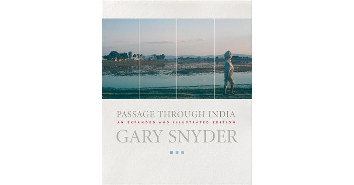 Passage Through India: An Expanded and Illustrated Edition by Gary Snyder