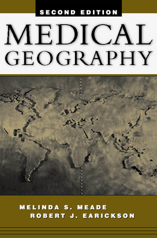 Medical Geography by Melinda S. Meade