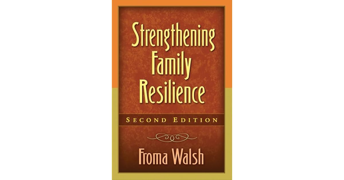 Strengthening Family Resilience by Froma Walsh