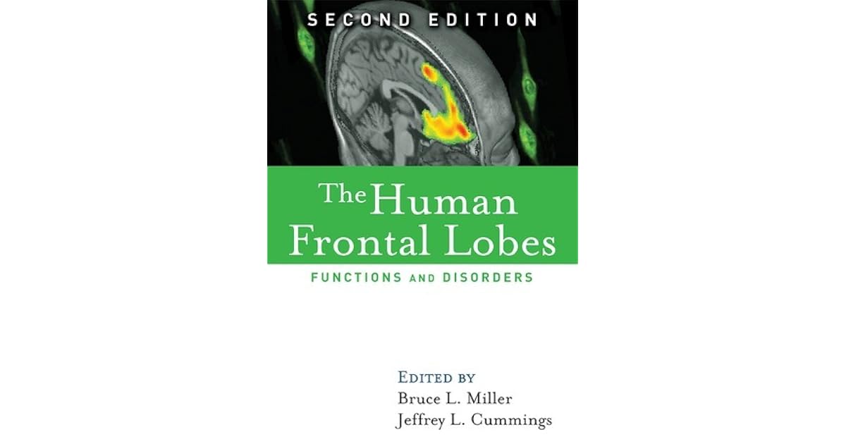 The Human Frontal Lobes: Functions and Disorders by Bruce L. Miller