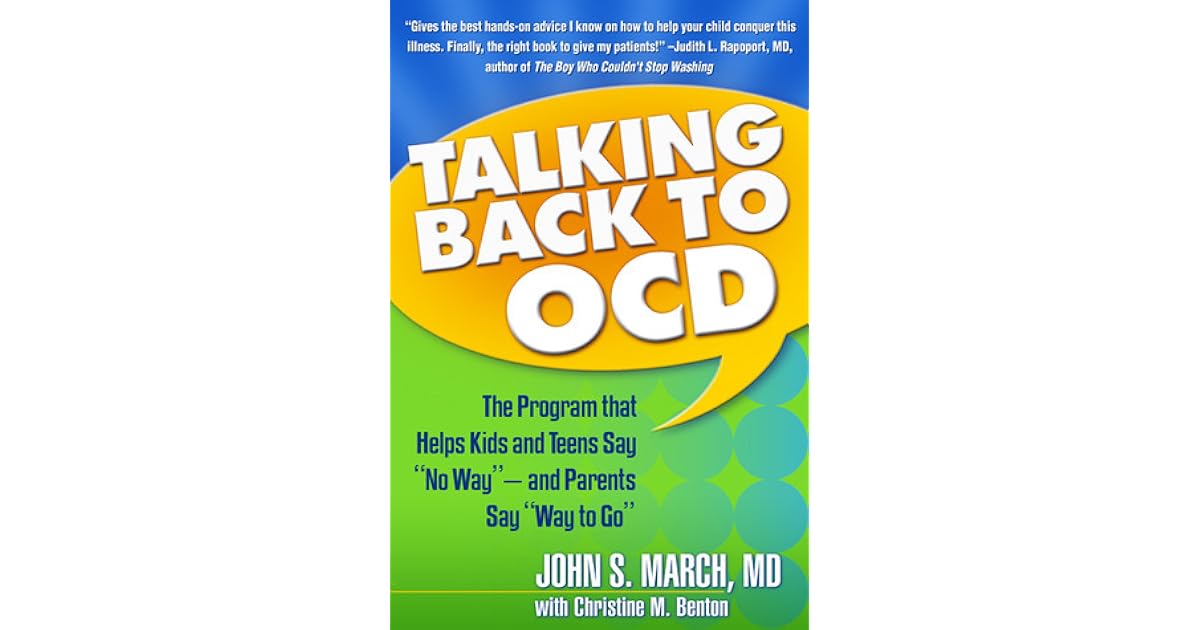 Talking Back to OCD: The Program That Helps Kids and Teens Say "No Way ...