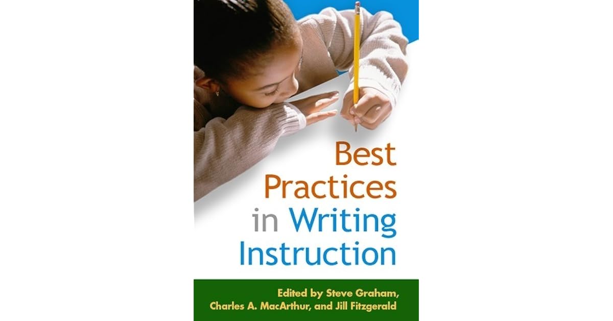Best Practices in Writing Instruction by Steve Graham