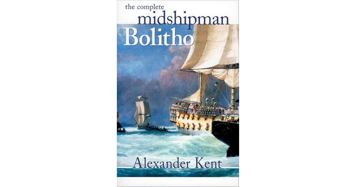 The Complete Midshipman Bolitho: Richard Bolitho, Midshipman ...